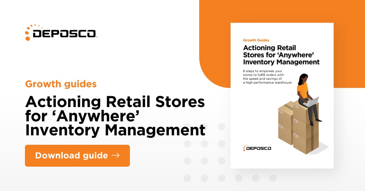 Actioning Retail Stores for ‘Anywhere’ Inventory Management - Deposco
